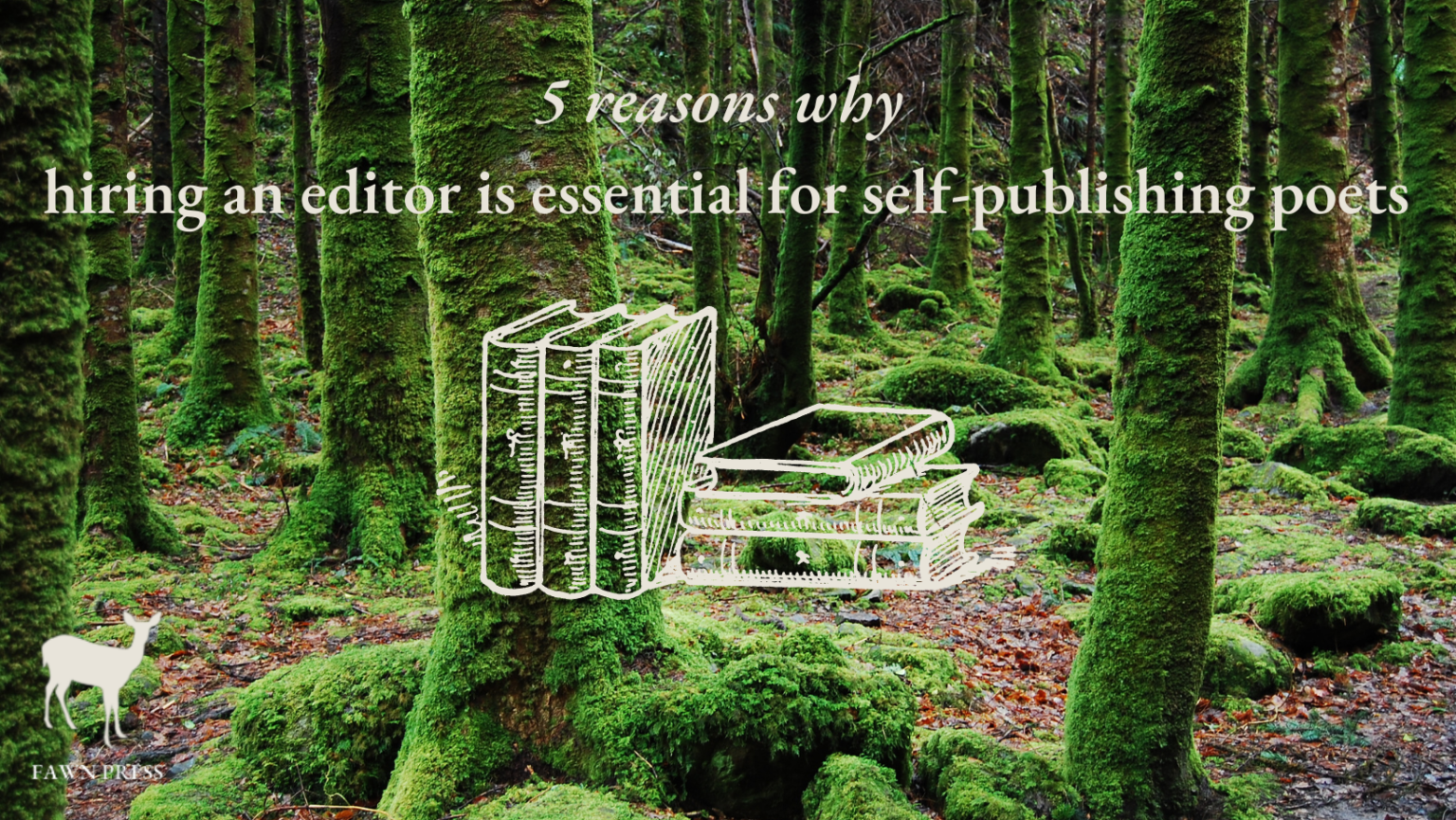 5 reasons why hiring an editor is essential for self-publishing poets - Fawn Press